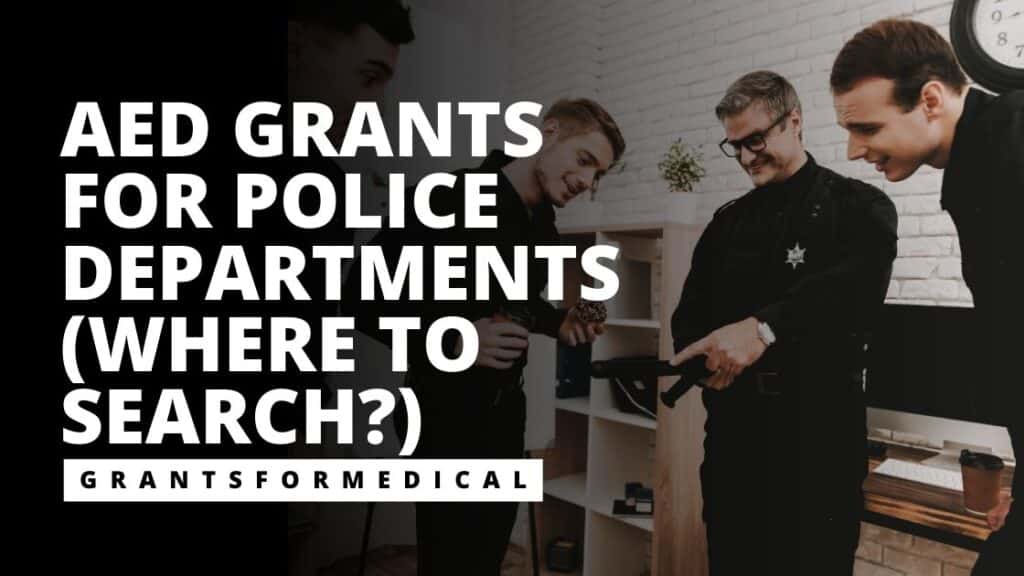 5 AED Grants for Police Departments - Grants for Medical