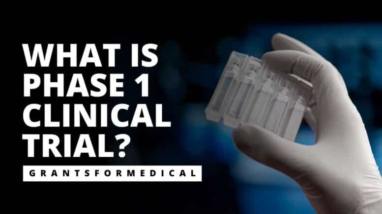 Phase 1 Clinical Trial - Grants for Medical
