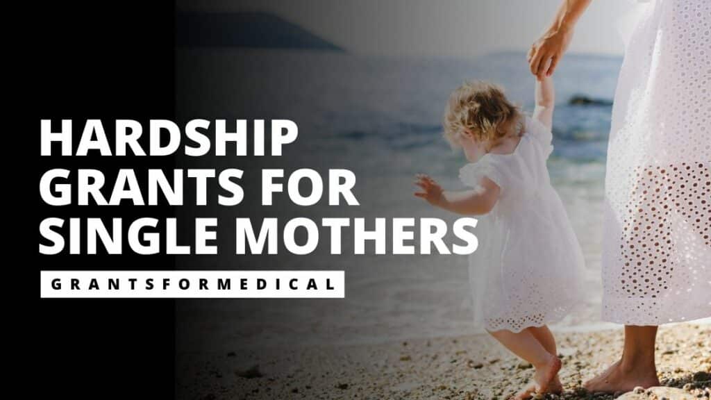 8 Hardship Grants for Single Mothers - Grants for Medical