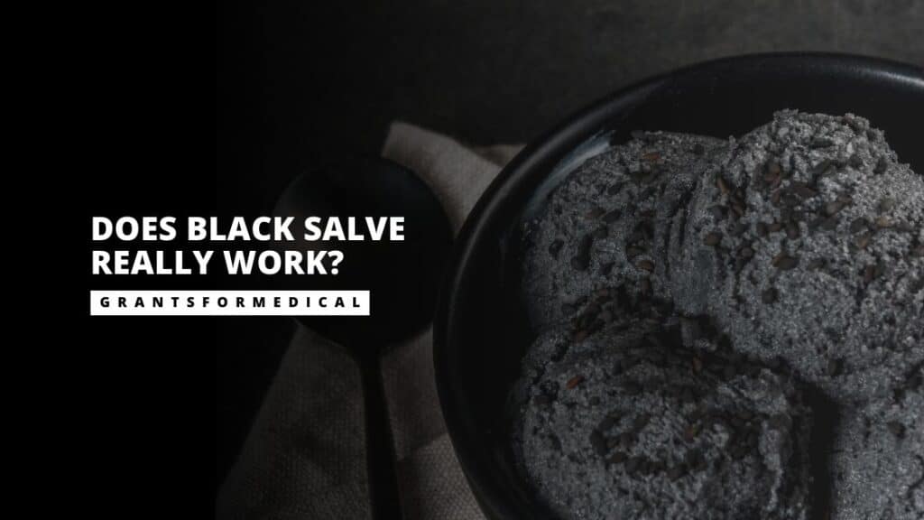 Black Salve – Does It Really Work? - Grants for Medical