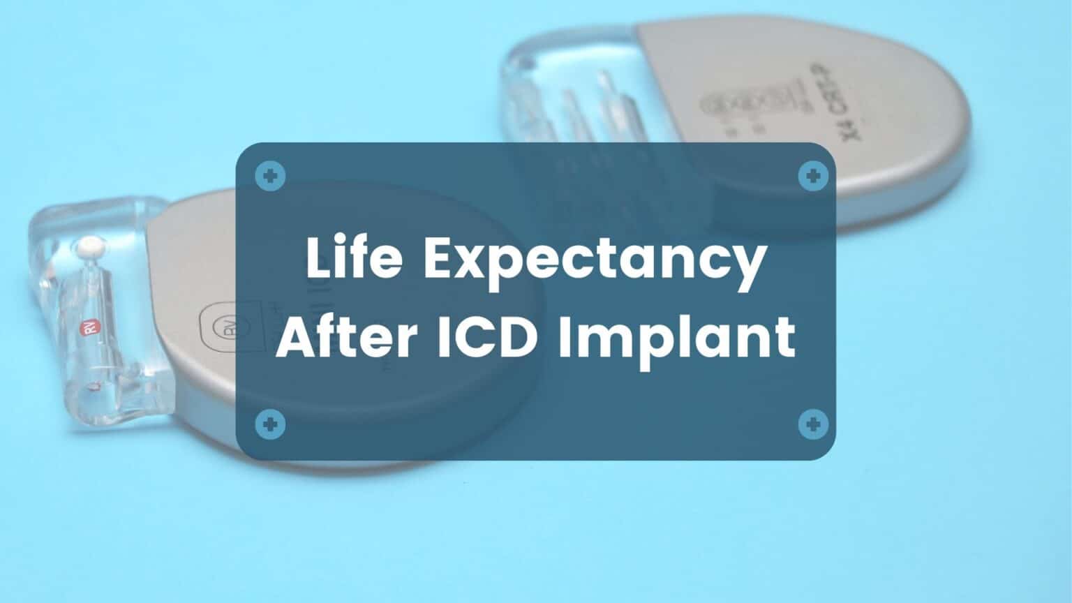 What is the Life Expectancy After ICD Implant?