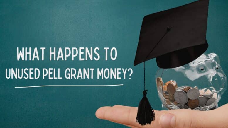 What Happens to Unused Pell Grant Money?