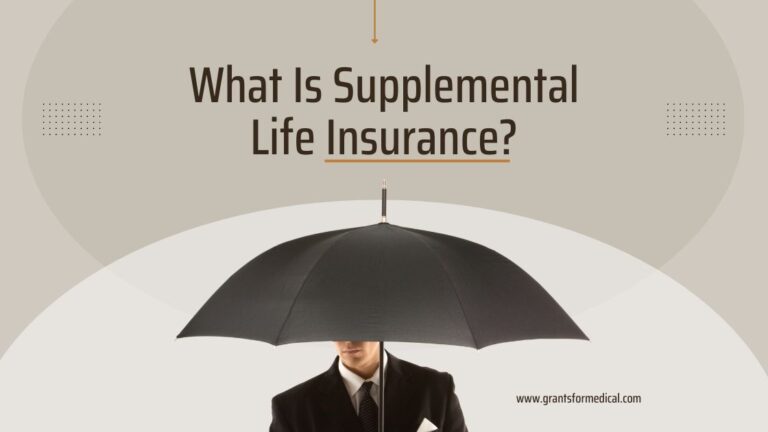 What is Supplemental Life Insurance? - Grants for Medical