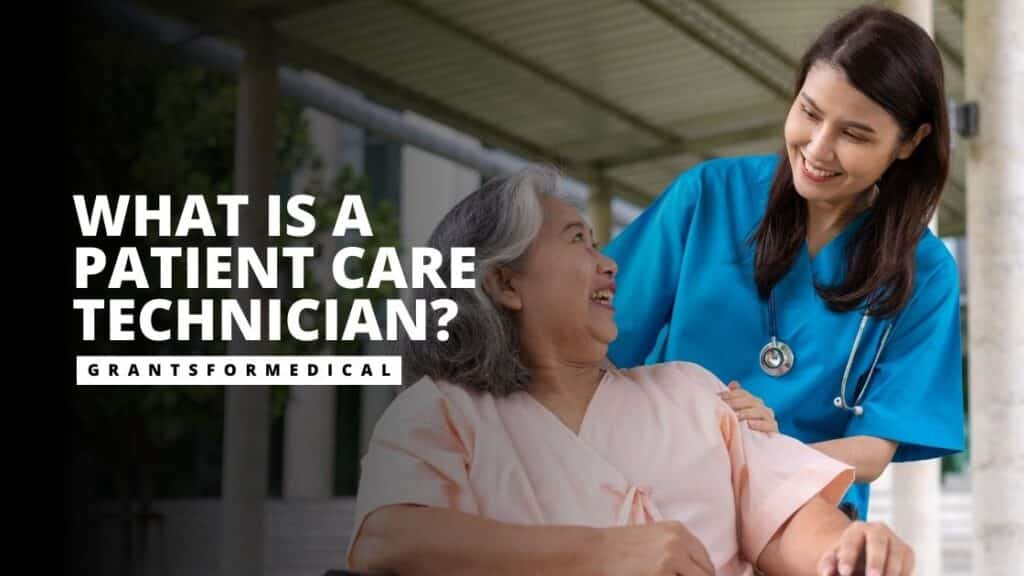 What is a Patient Care Technician? - Grants for Medical