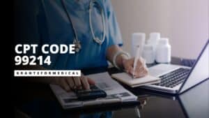 CPT Code 99214 - Grants for Medical