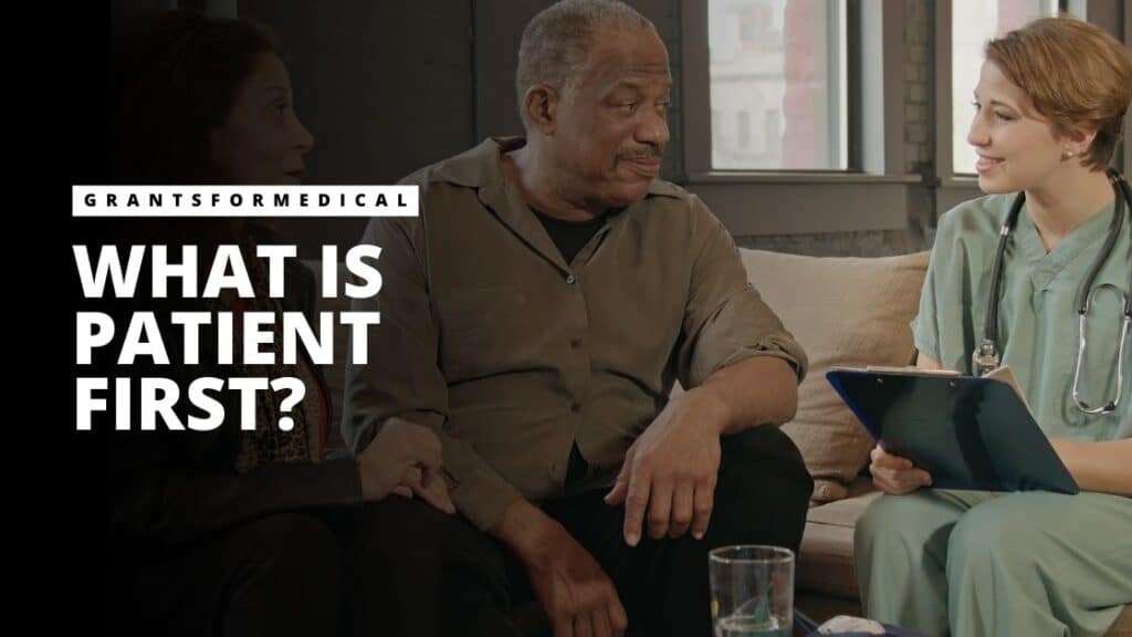 What is Patient First? - Grants for Medical