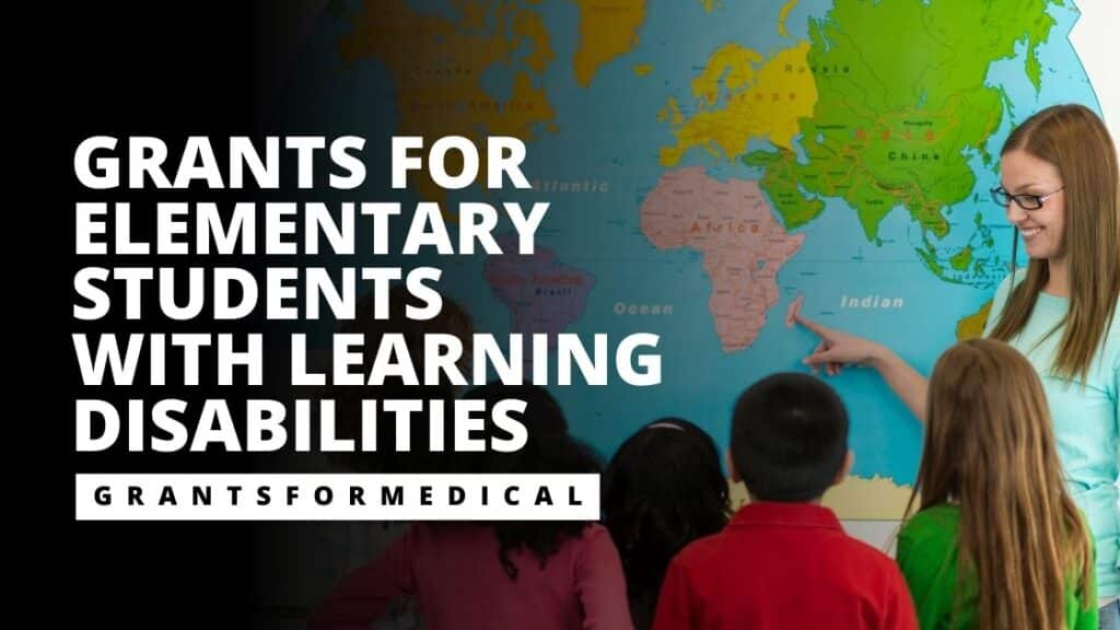 7 Grants for Elementary Students with Learning Disabilities